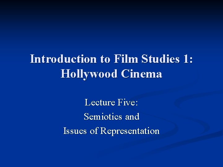 Introduction to Film Studies 1 Hollywood Cinema Lecture