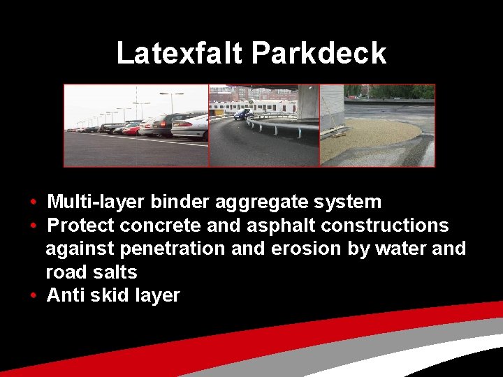 LATEXFALT PARKDECK Latexfalt Parkdeck Multilayer binder aggregate system