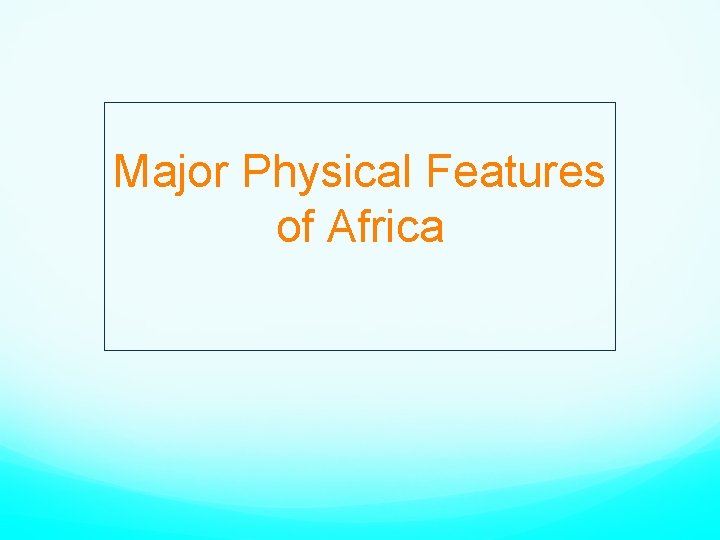 Major Physical Features of Africa Mountain range across