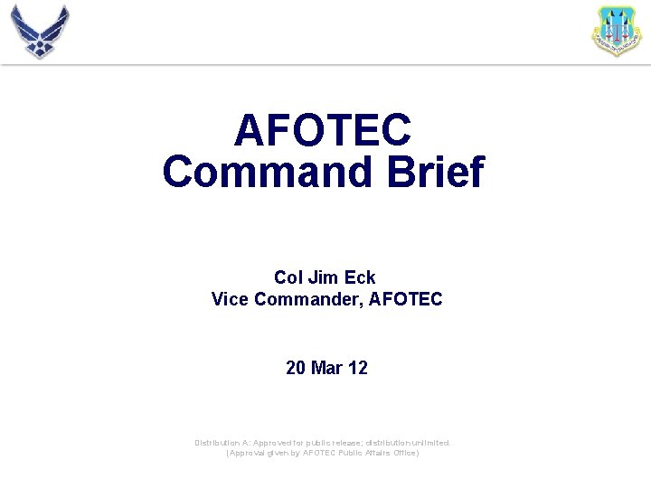 1 AFOTEC Command Brief Col Jim Eck Vice