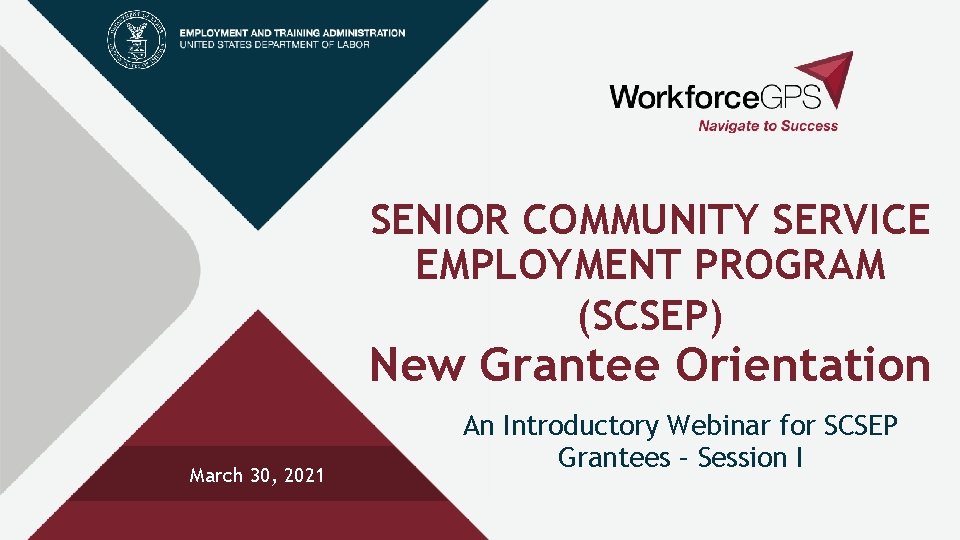SENIOR COMMUNITY SERVICE EMPLOYMENT PROGRAM SCSEP New Grantee