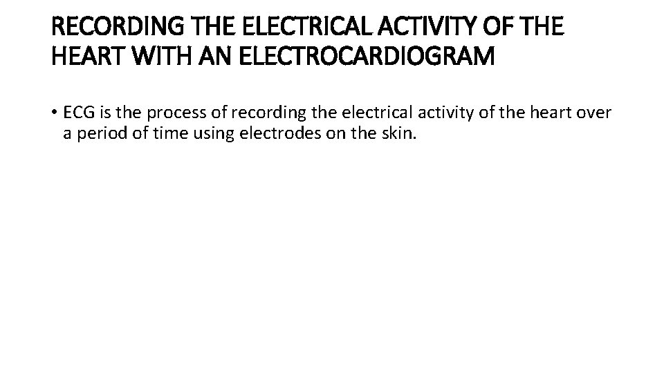 LAB 7 ELECTROCARDIOGRAM OBJECTIVES ANATOMY OF THE HEART