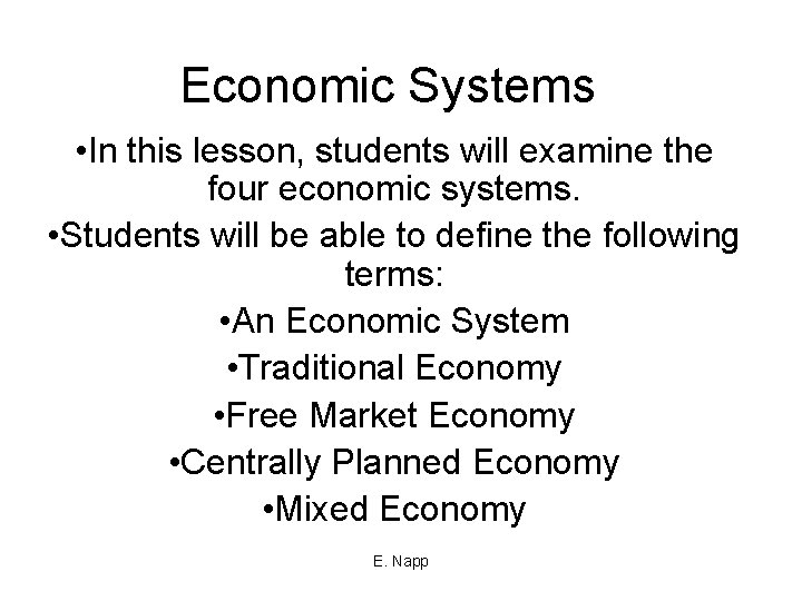 Economic Systems In this lesson students will examine