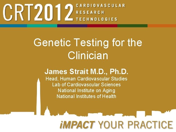 Genetic Testing for the Clinician James Strait M