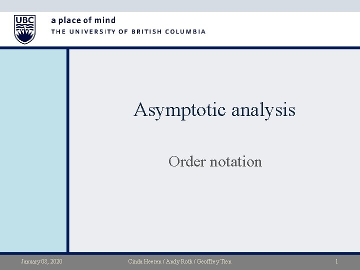 Asymptotic analysis Order notation January 08 2020 Cinda