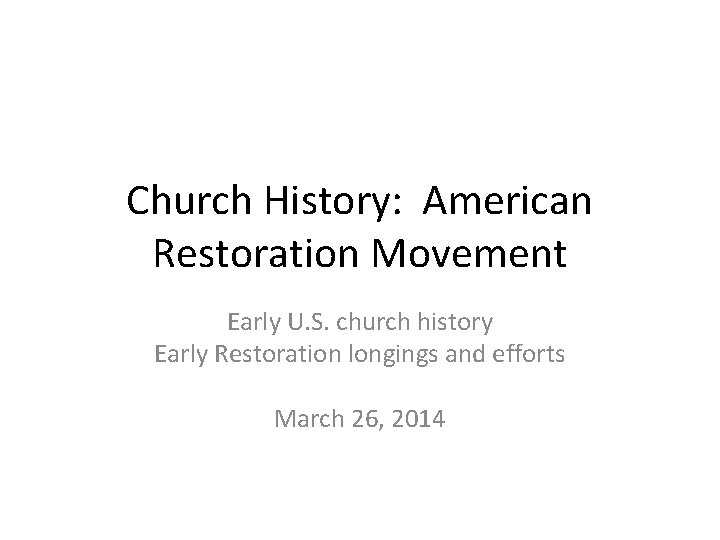 Church History American Restoration Movement Surveying 1500 Years