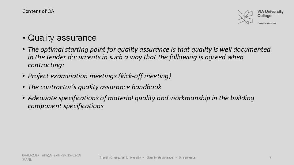 QUALITY ASSURANCE Contents What is quality Why What