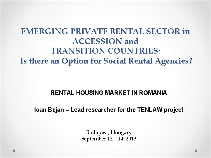 EMERGING PRIVATE RENTAL SECTOR in ACCESSION and TRANSITION