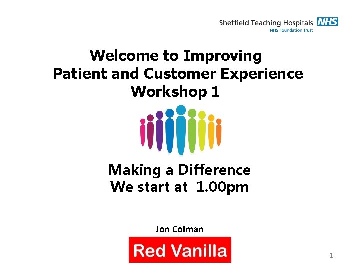 Welcome to Improving Patient and Customer Experience Workshop