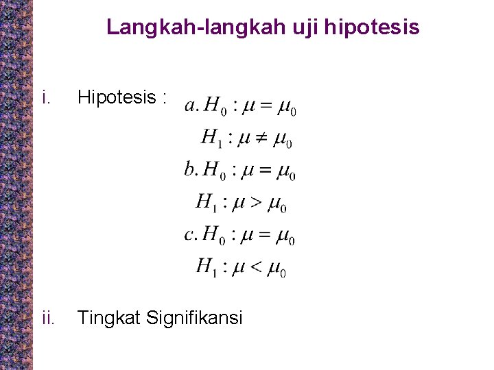 Uji Hipotesis Bagian dua DUA TIPE HIPOTESIS HIPOTESIS