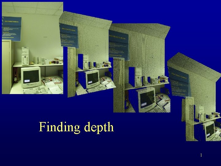 Finding depth 1 Overview Depth from stereo Depth