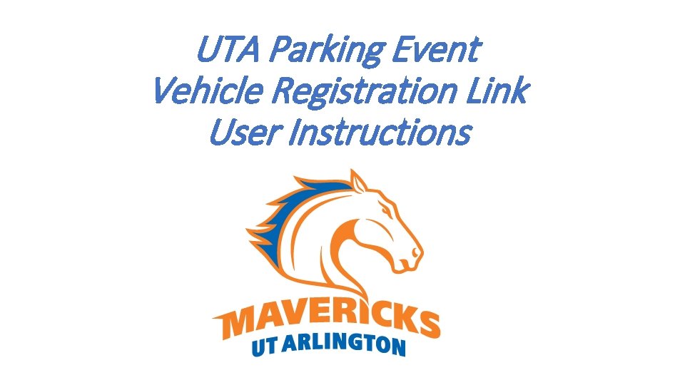 UTA Parking Event Vehicle Registration Link User Instructions