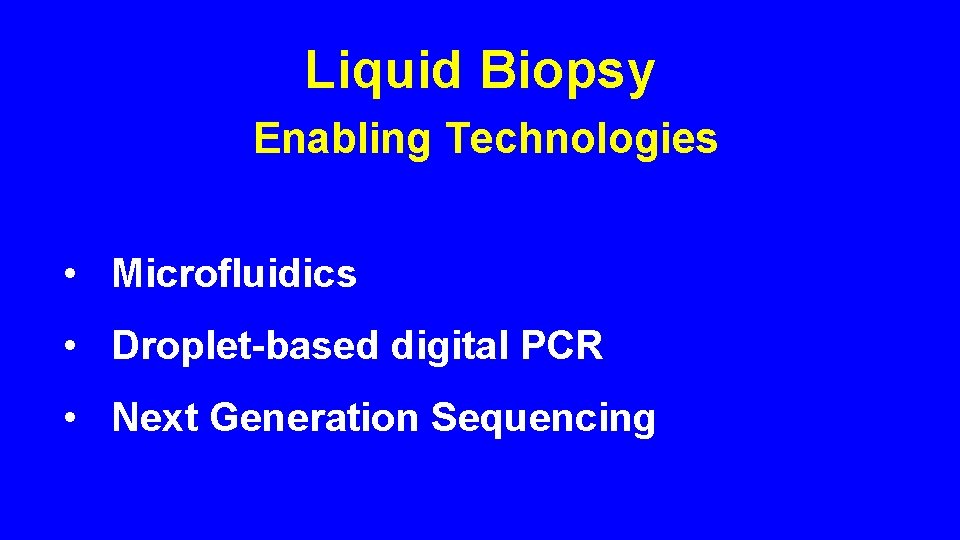 Liquid Biopsy for Cancer Screening Eric A Klein