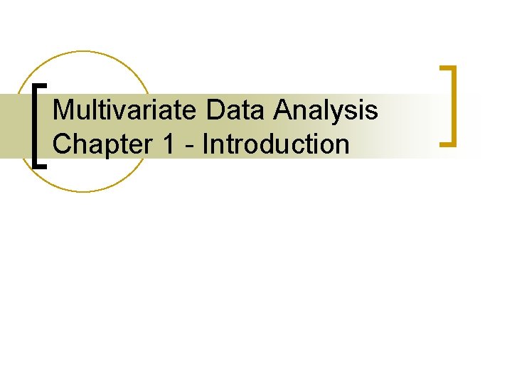 Multivariate Data Analysis Chapter 1 Introduction Chapter 1