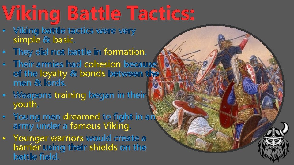Viking Fighting Weapons Vikings were famous for their