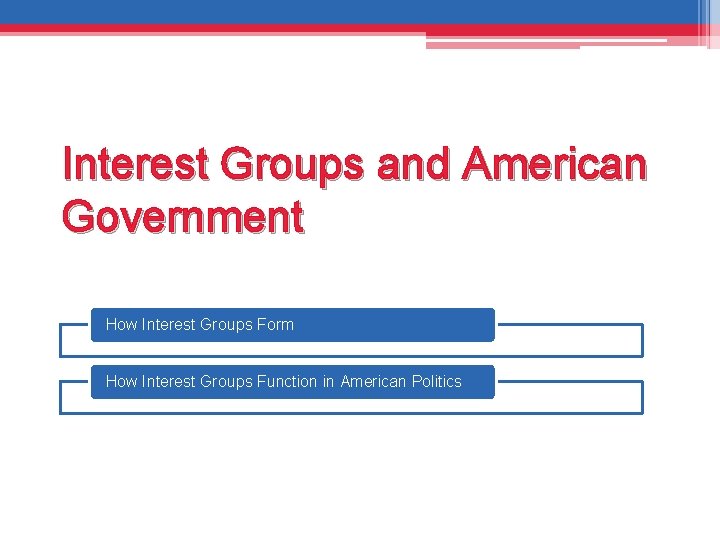 Interest Groups and American Government How Interest Groups