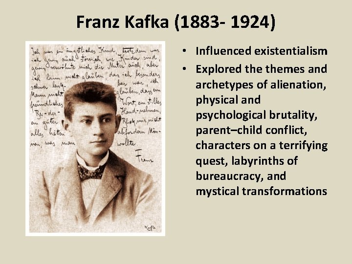 Franz Kafka 1883 1924 Influenced existentialism Explored themes