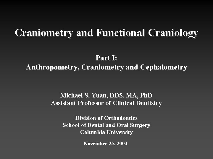Craniometry and Functional Craniology Part I Anthropometry Craniometry