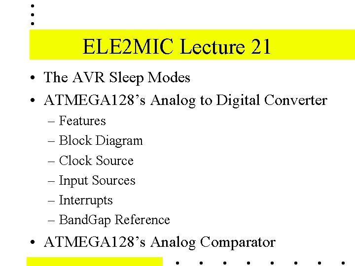 ELE 2 MIC Lecture 21 The AVR Sleep