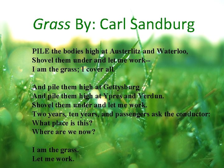 Grass By Carl Sandburg PILE the bodies high