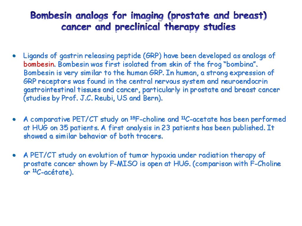 Targeting receptors of neurotensin and bombesin Franz Buchegger