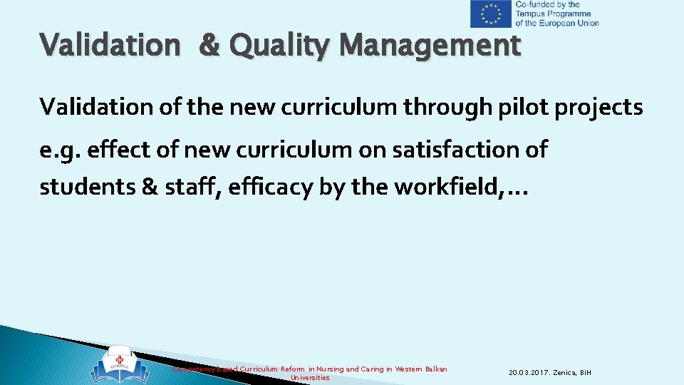 Validation Quality Management Validation of the new curriculum