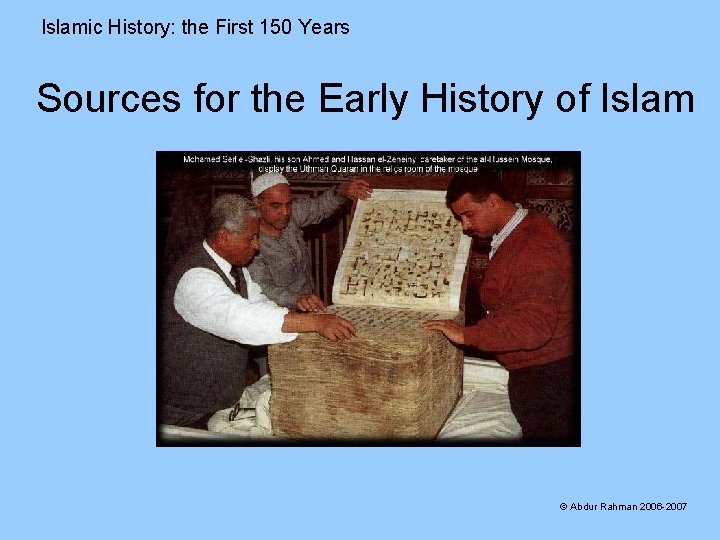 Islamic History the First 150 Years Sources for
