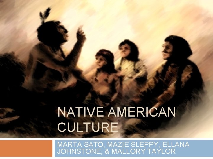 NATIVE AMERICAN CULTURE MARTA SATO MAZIE SLEPPY ELLANA