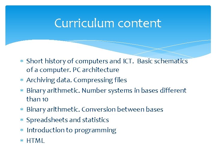 Information and Communication Technologies Aims of the syllabus