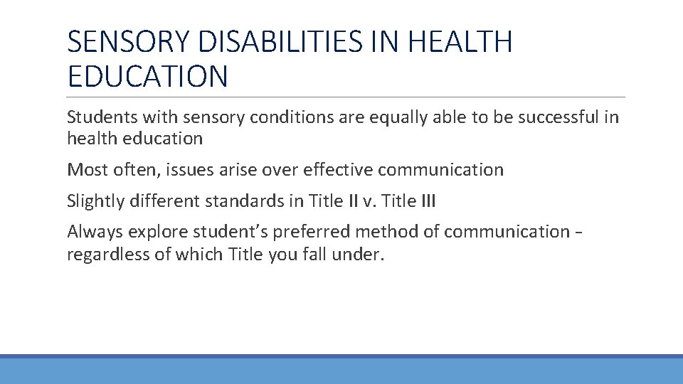 A Fundamental Shift SENSORY DISABILITIES IN HEALTH SCIENCE