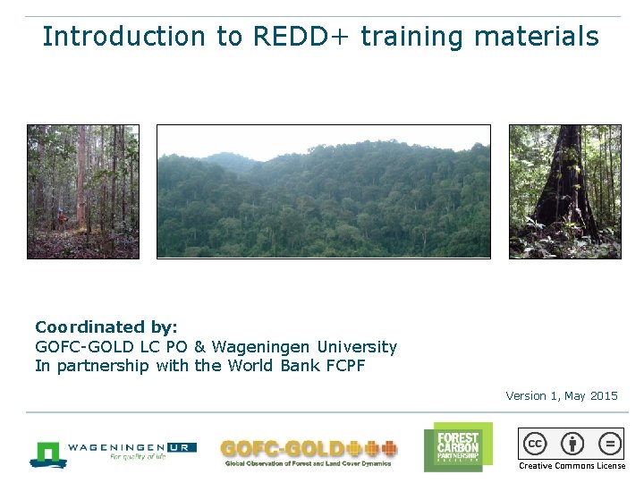 Introduction to REDD training materials Coordinated by GOFC