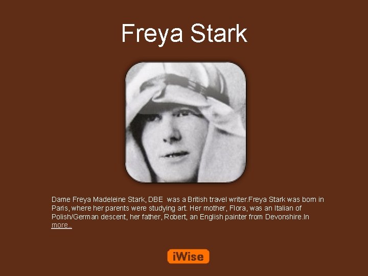 Freya Stark Dame Freya Madeleine Stark DBE was