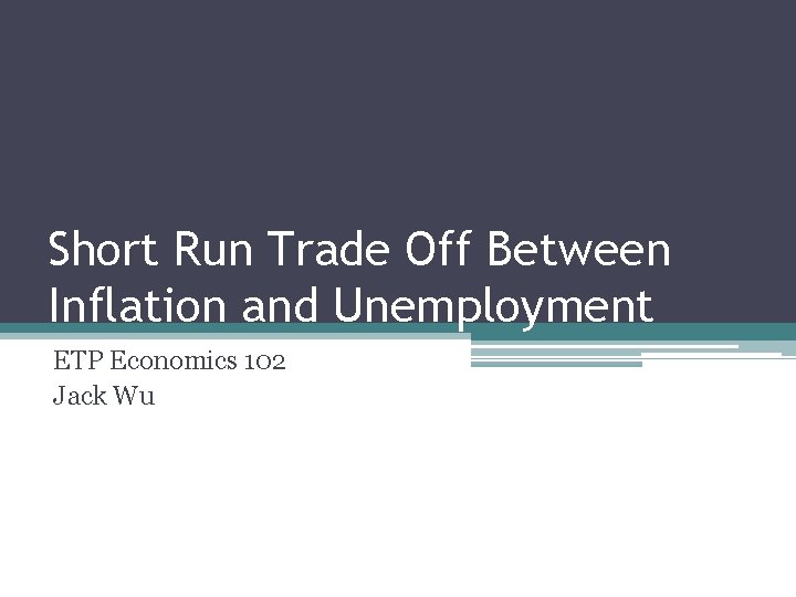 Short Run Trade Off Between Inflation and Unemployment