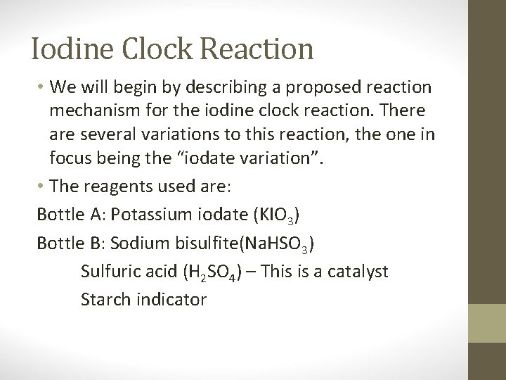 Iodine Clock Reaction We will begin by describing