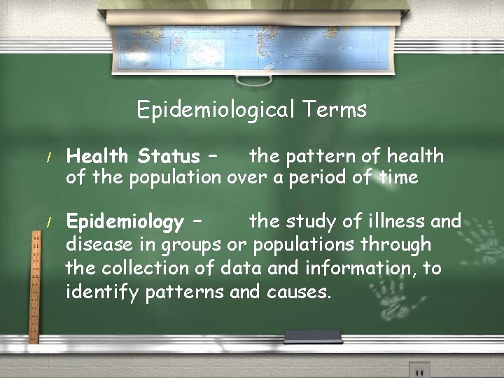 Epidemiological Terms Health Status the pattern of health