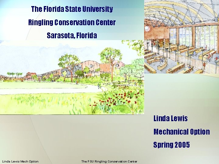 The Florida State University Ringling Conservation Center Sarasota