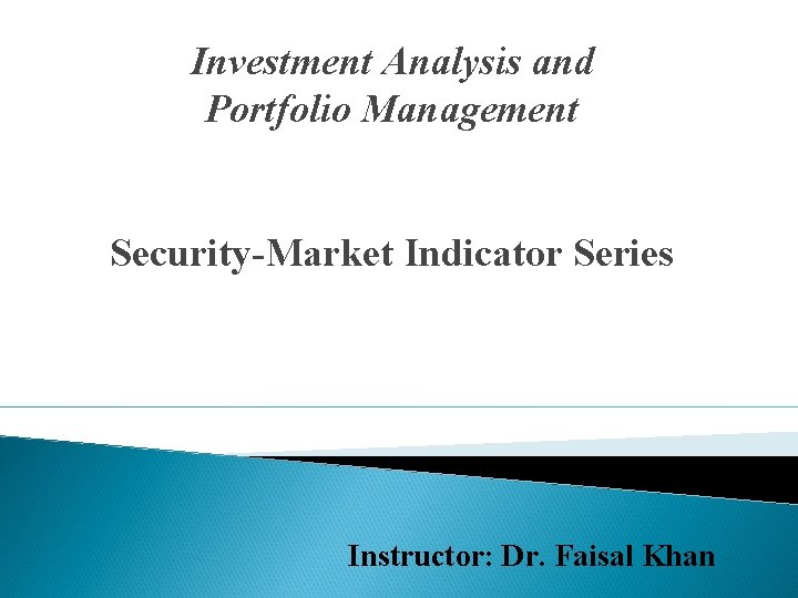 Investment Analysis and Portfolio Management SecurityMarket Indicator ...