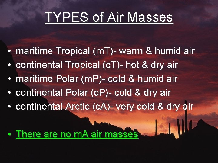 Air Masses Large areas blobs of the troposphere