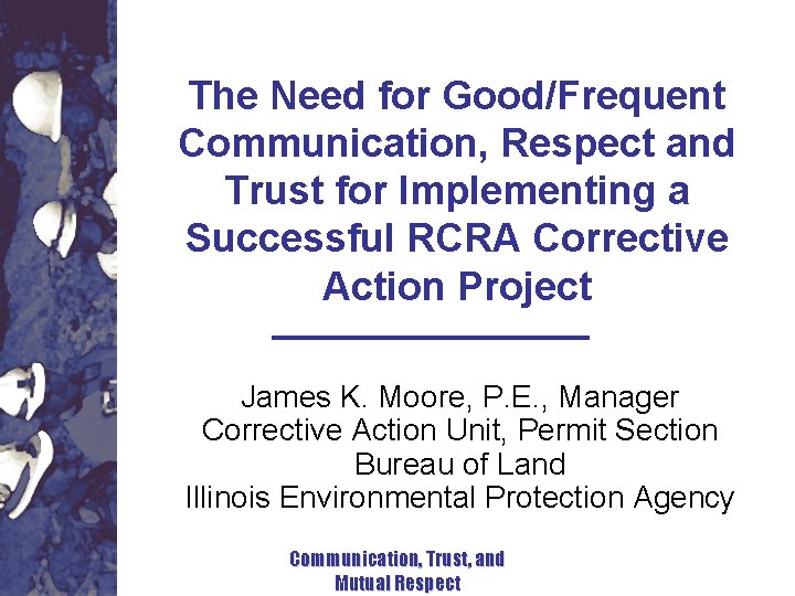 The Need for GoodFrequent Communication Respect and Trust