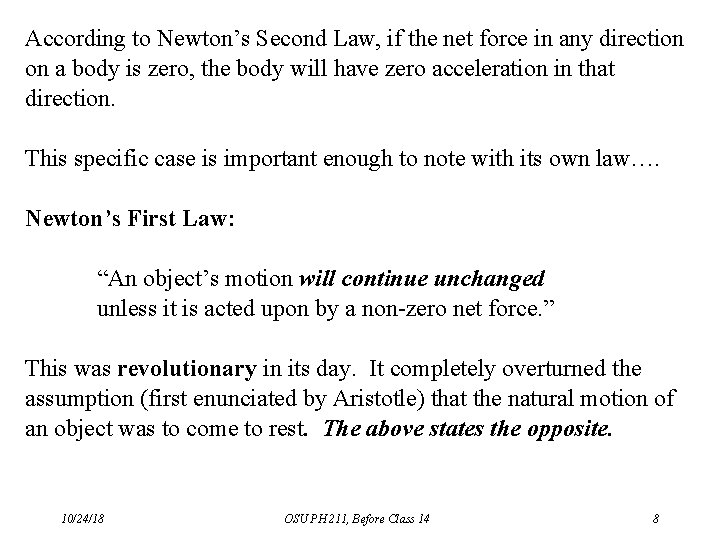With his Third Law of motion Isaac Newton