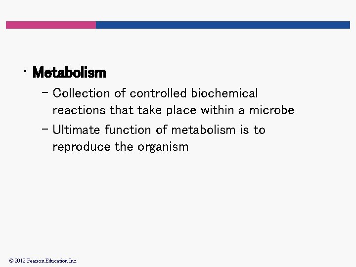 Chapter 8 Microbial Metabolism Topics Metabolism Energy Pathways