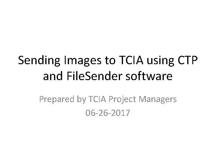 Sending Images to TCIA using CTP and File