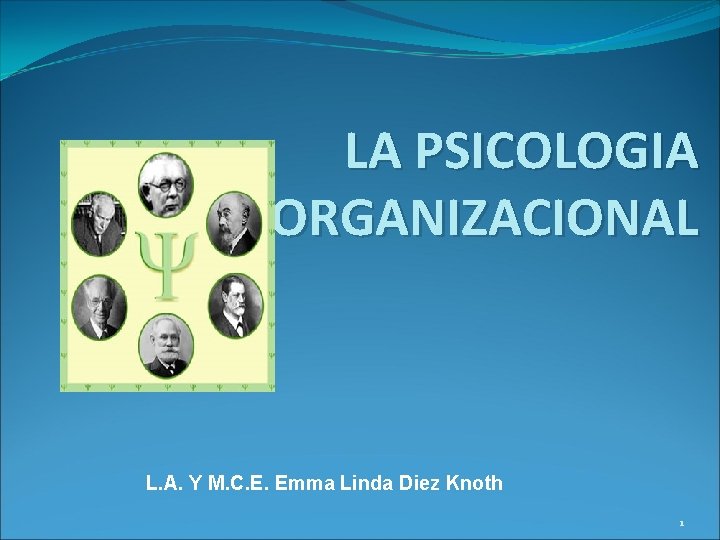 LA PSICOLOGIA ORGANIZACIONAL L A Y M C