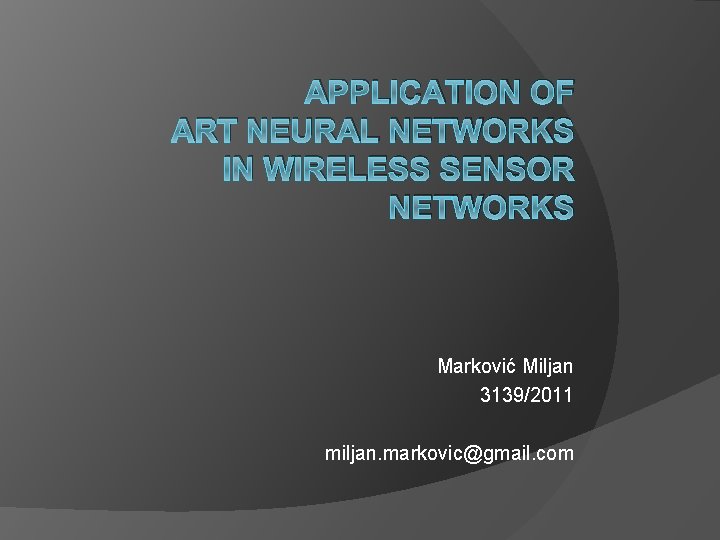 APPLICATION OF ART NEURAL NETWORKS IN WIRELESS SENSOR