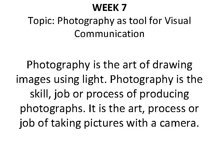 WEEK 7 Topic Photography as tool for Visual
