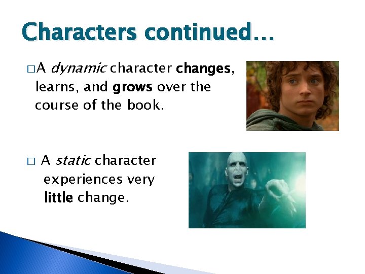 Story Elements Characters The characters are the people