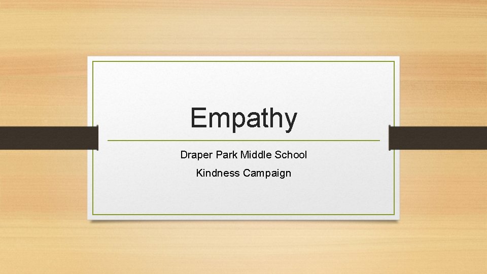Empathy Draper Park Middle School Kindness Campaign What