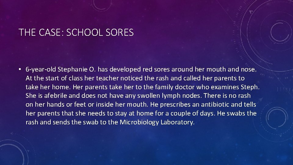 CASE 1 SCHOOL SORES BACTERIAL PATHOGENESIS NATASHA BORTOLAZZO