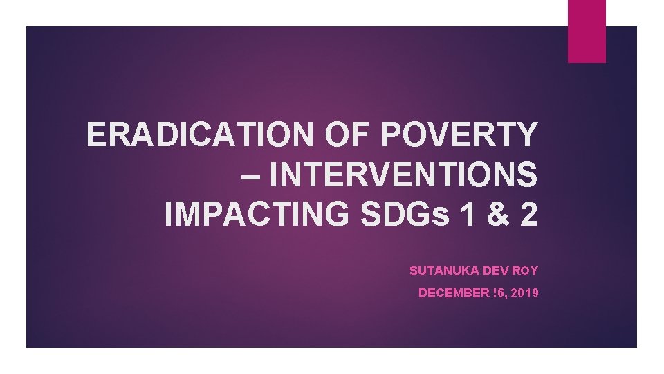 ERADICATION OF POVERTY INTERVENTIONS IMPACTING SDGs 1 2