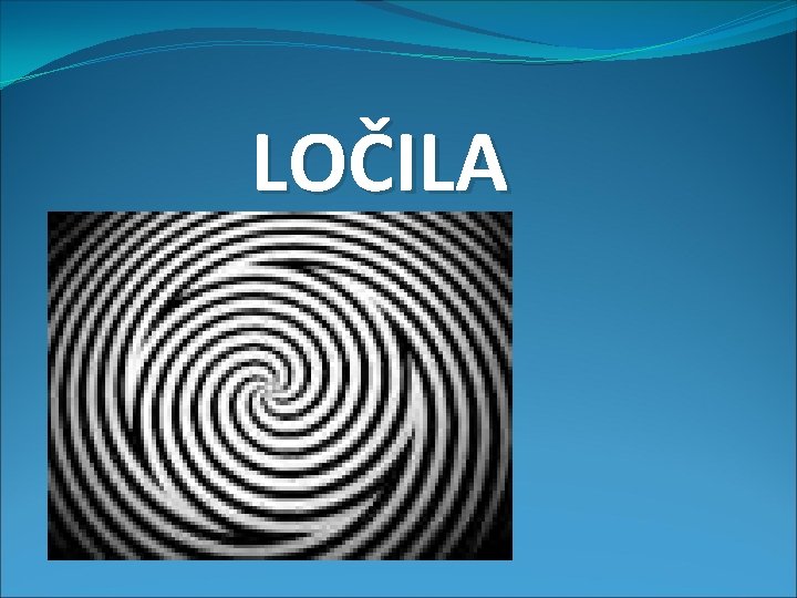 LOILA LOILA Zaznamujejo intonacijo dalje ter kraje premore